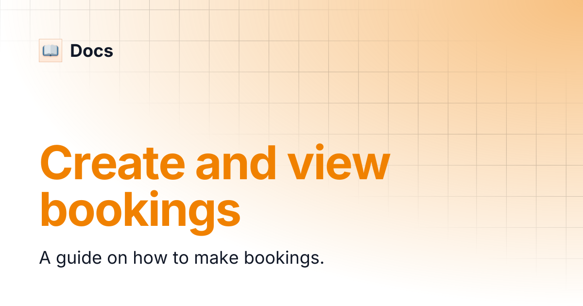 Create and view bookings | Docs